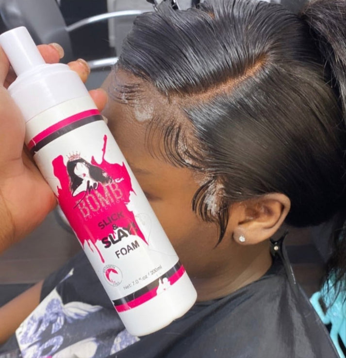 1) SLICK AND SLAY FOAM – she is bomb collection